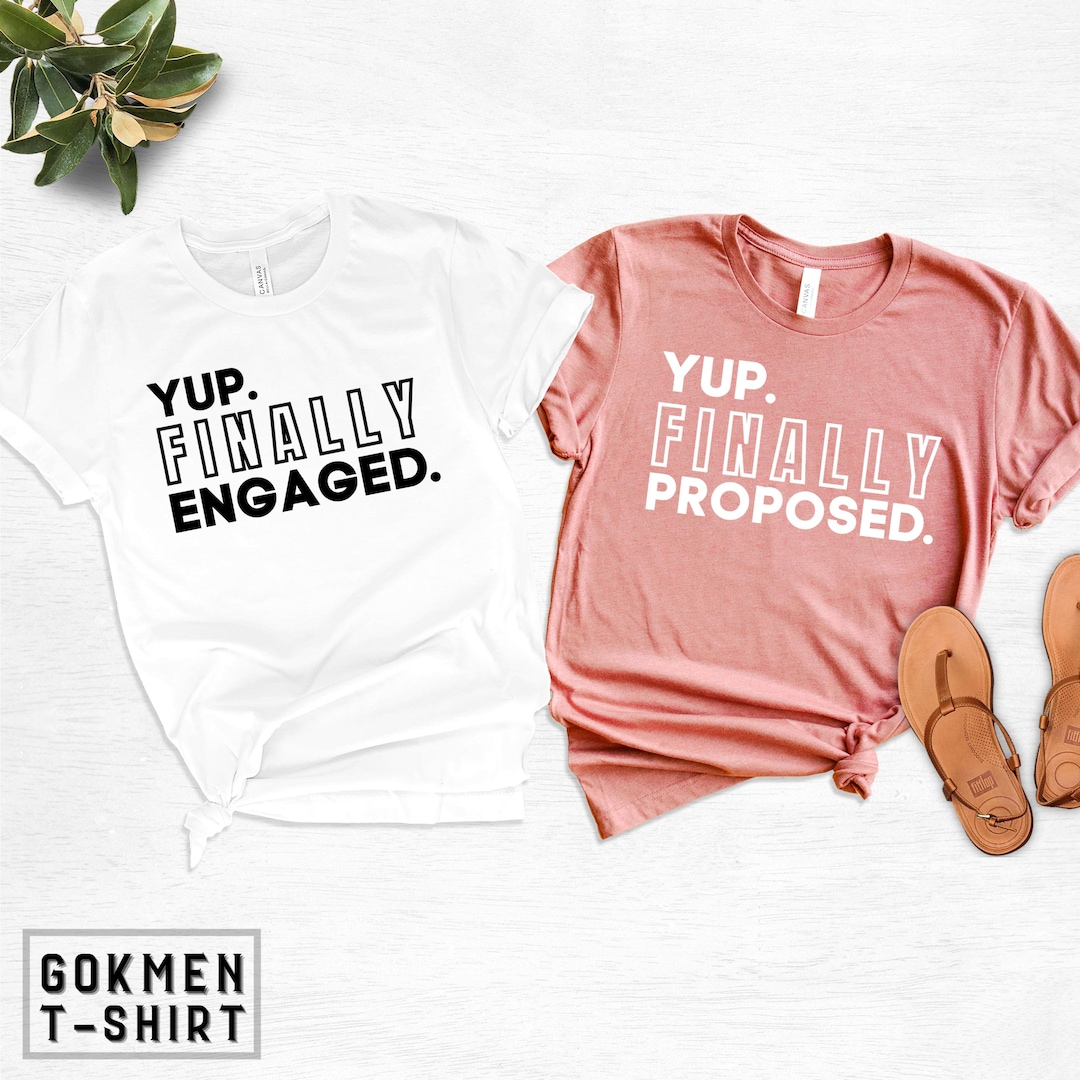 Funny Engagement Shirt, Yup Finally Proposed/engaged - Etsy