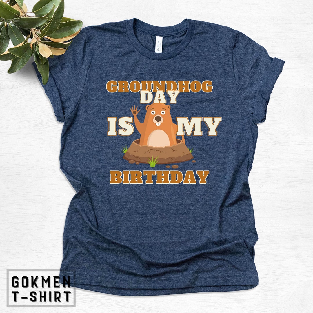 Groundhog Day is My Birthday Shirt, Groundhogs Lovers Gift, Groundhog ...