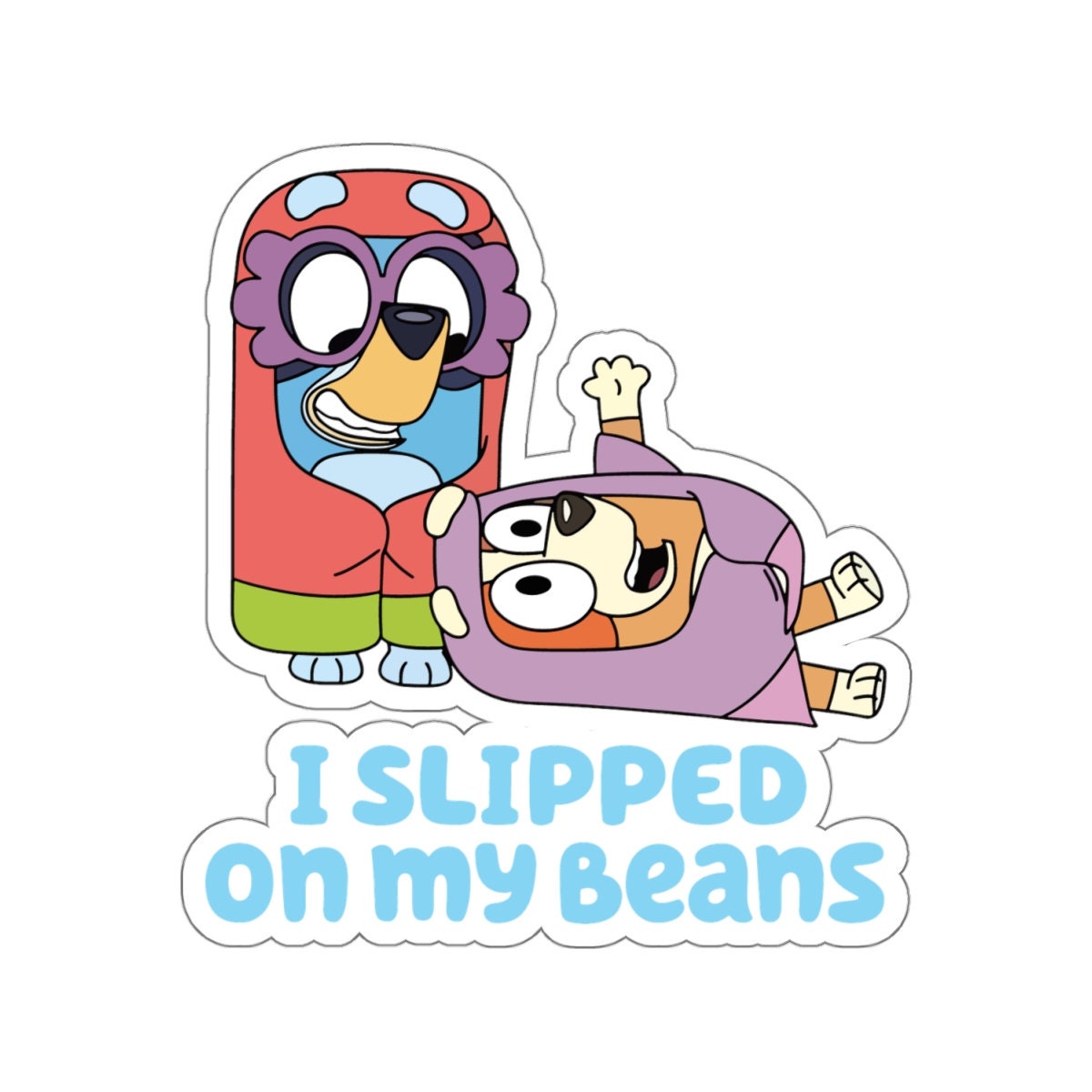 Bluey Slipped on My Beans Kiss-cut Sticker - Etsy