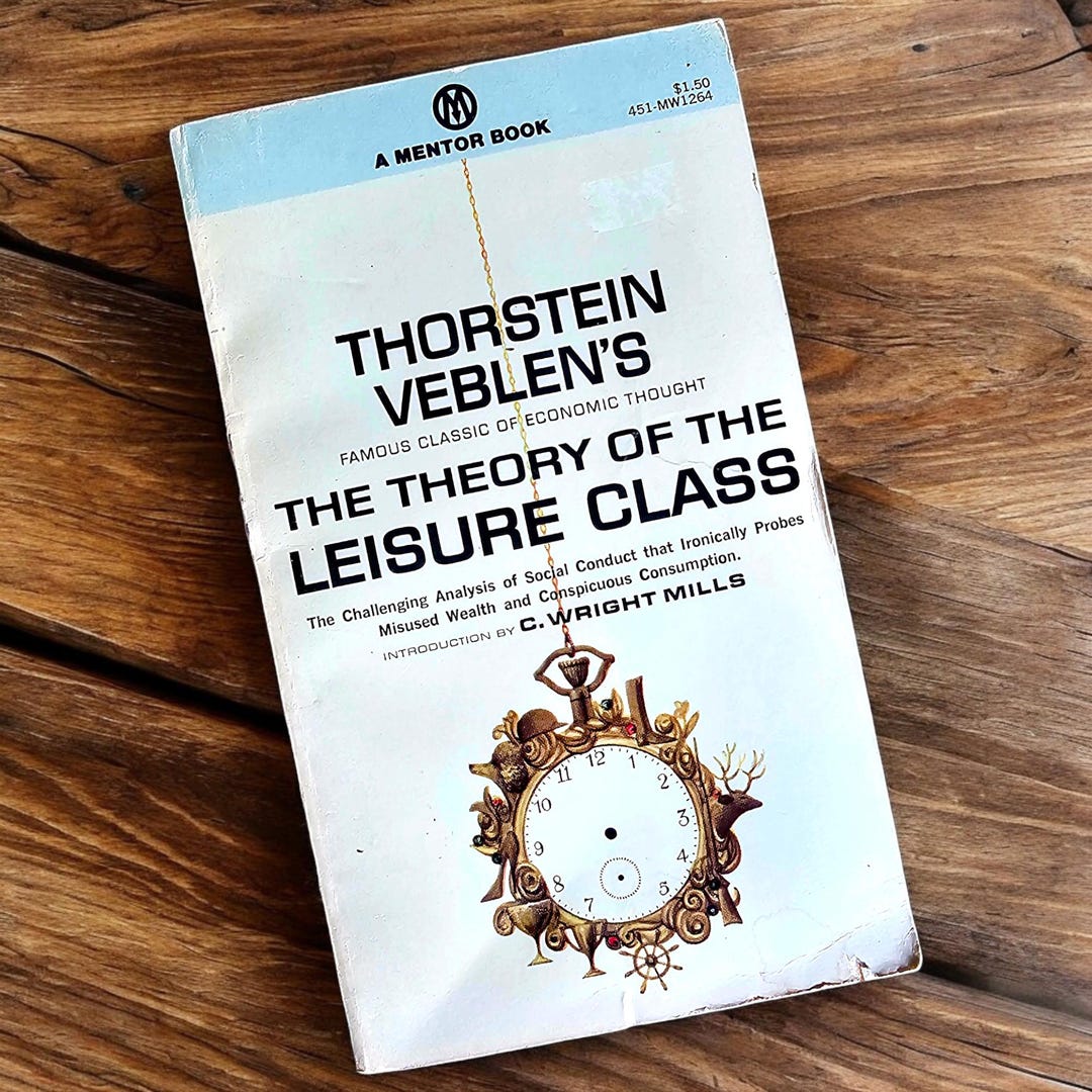 Thorstein Veblen's the Theory of the Leisure Class, 1953 Mentor Edition ...