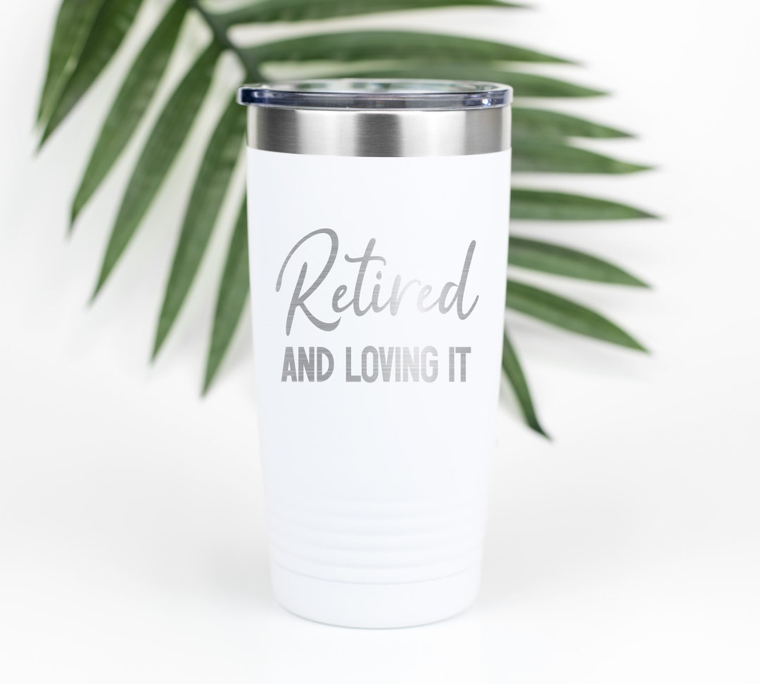 Retired Tumbler, Retirement Tumbler, Retirement Gifts, Retiree Gift ...