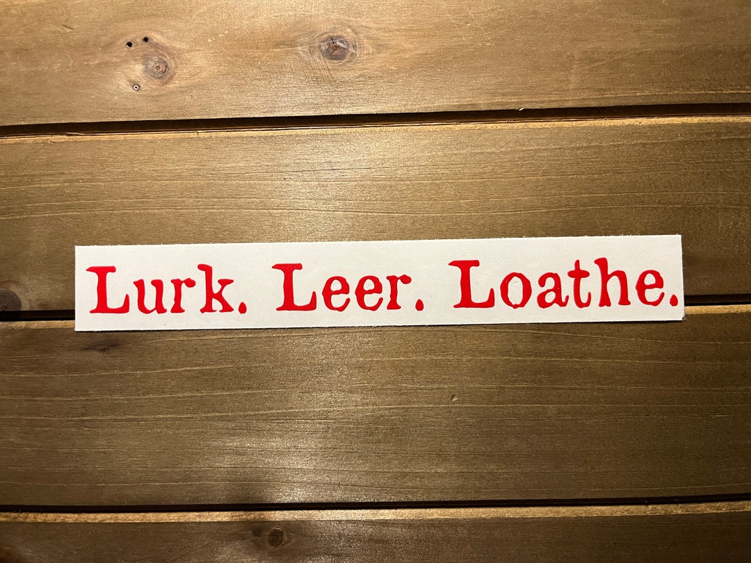 Lurk Leer Loathe Vinyl Decal - Etsy