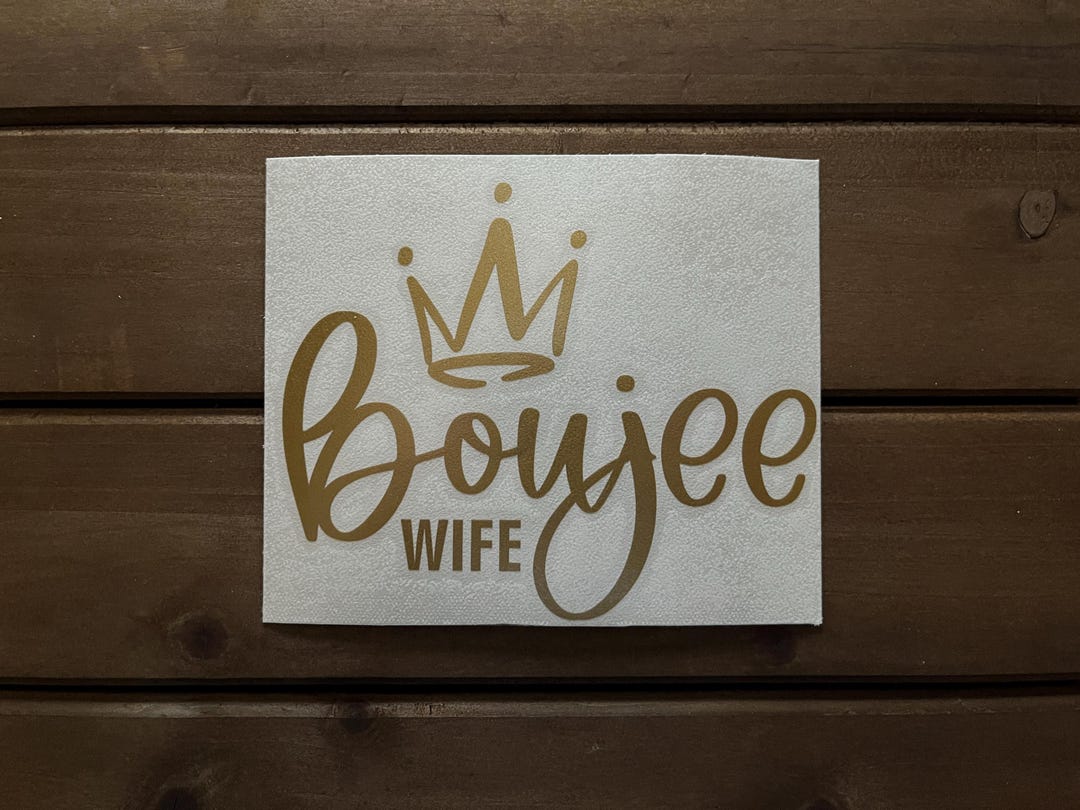 Boujee Wife Vinyl Decal - Etsy