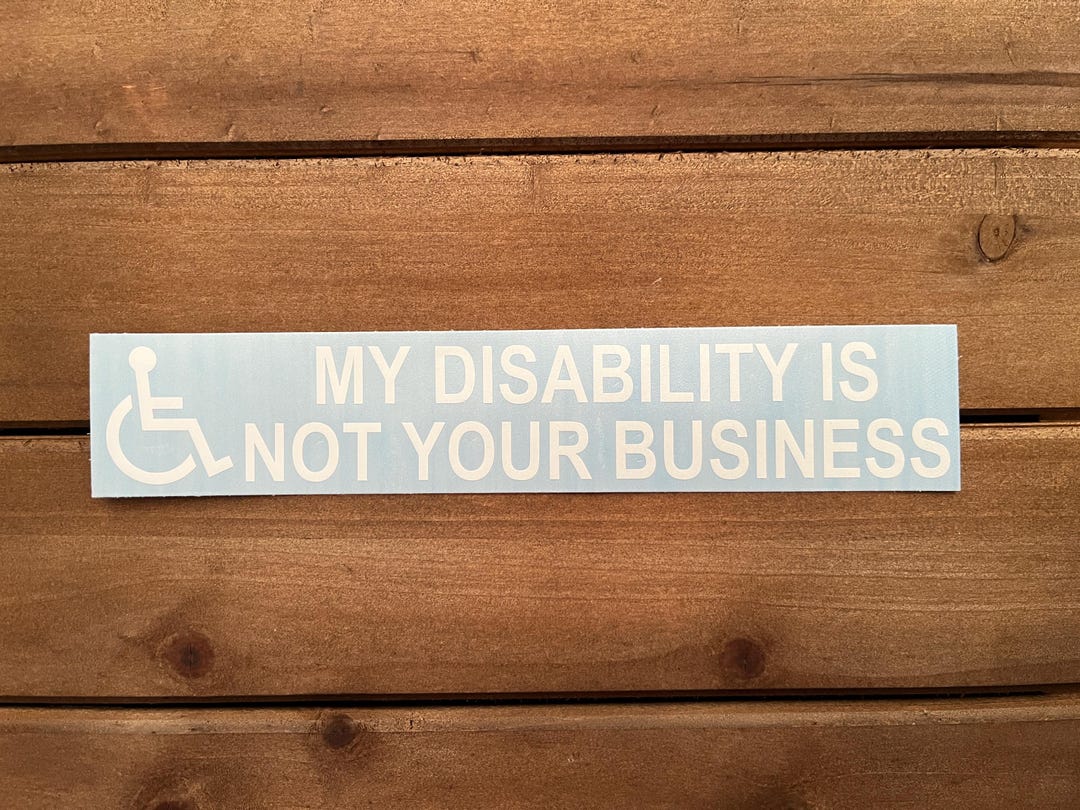 My Disability is Not Your Business Decal | Disabilities | Chronic ...
