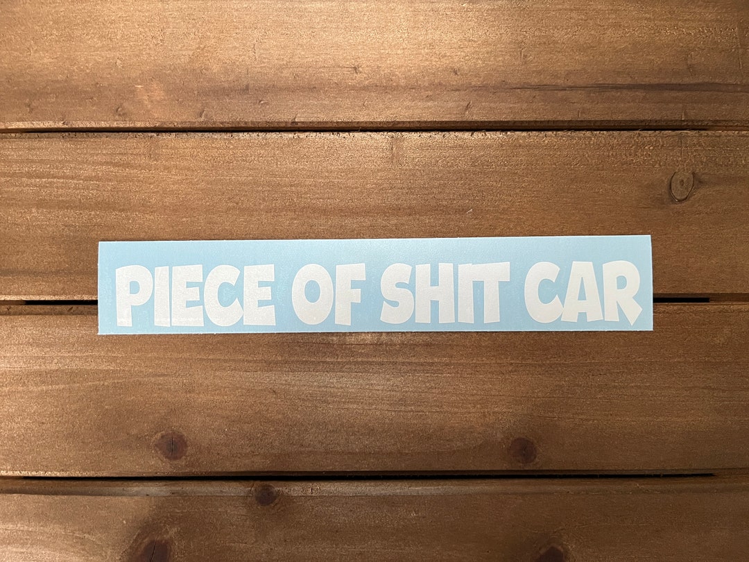 Piece of Shit Car Sticker - Etsy