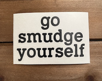 Go Smudge Yourself SVG Cut File, Sage and Crystals - Etsy
