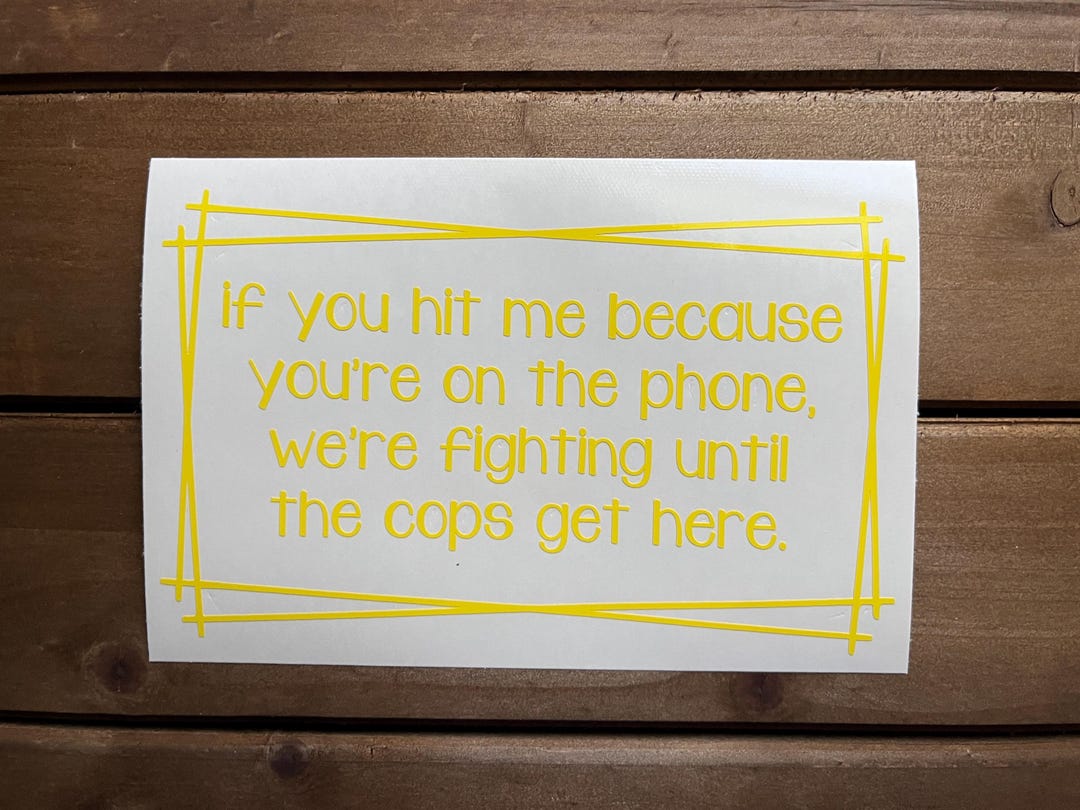 If You Hit Me Because You’re on the Phone Sticker / Car Sticker / Funny ...