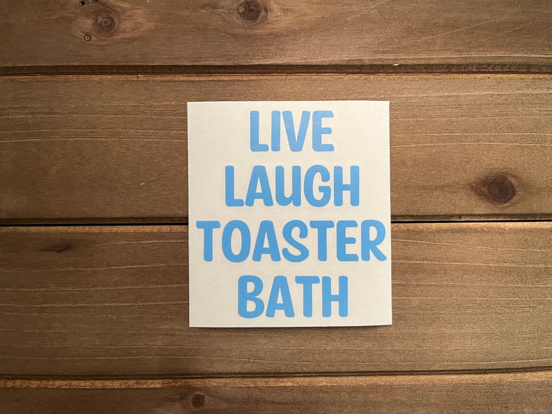 Live Laugh Toaster Bath Sticker - Etsy