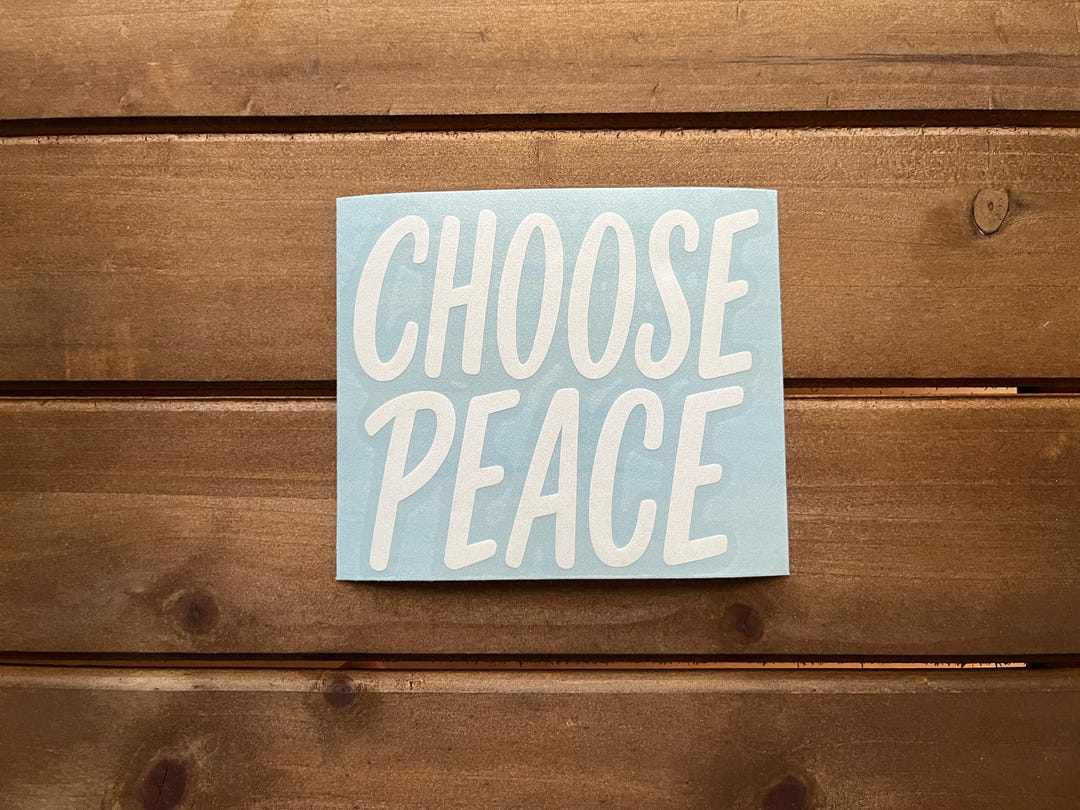 Choose Peace Vinyl Decal | Laptop Sticker | Decals | Bumper Sticker - Etsy