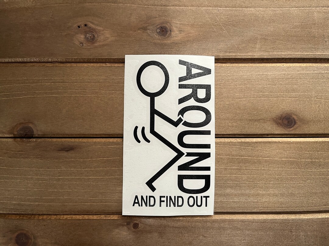 F Around and Find Out Decal - Etsy