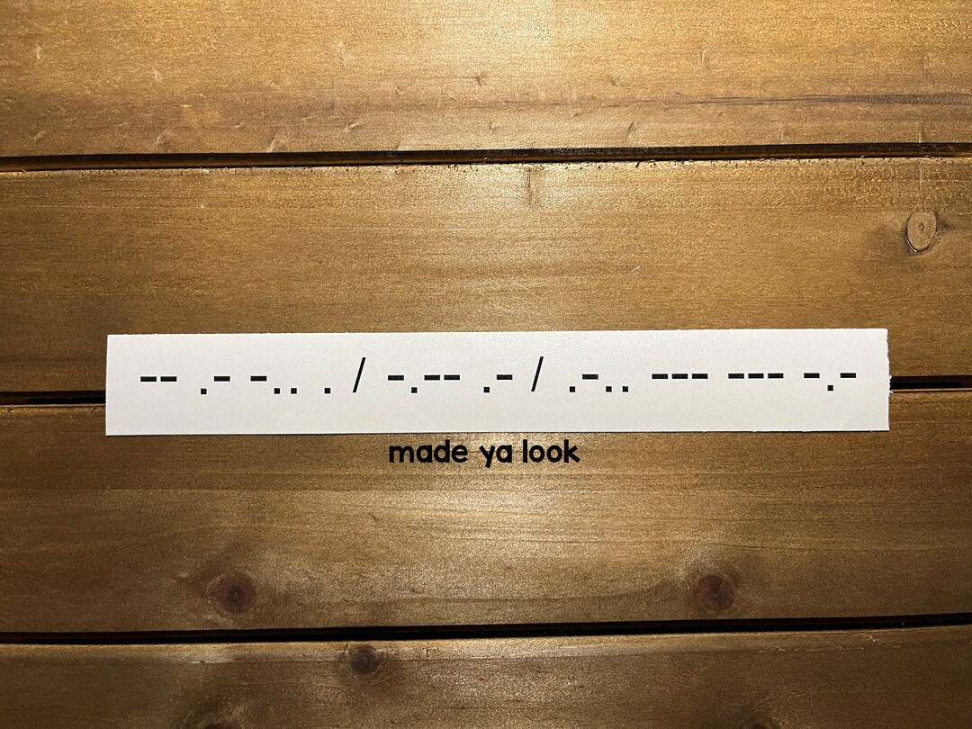 Made Ya Look in Morse Code Sticker - Etsy