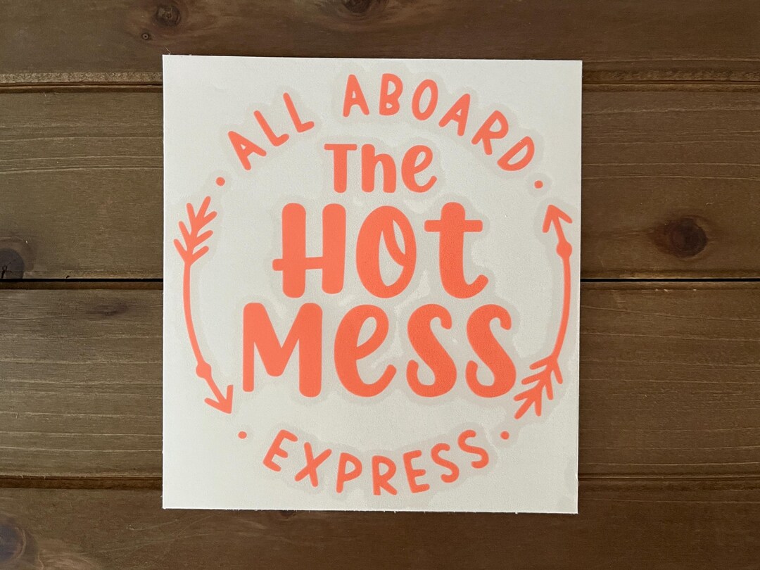 All Aboard the Hot Mess Express Vinyl Decal | Funny Sticker | Mom Life ...