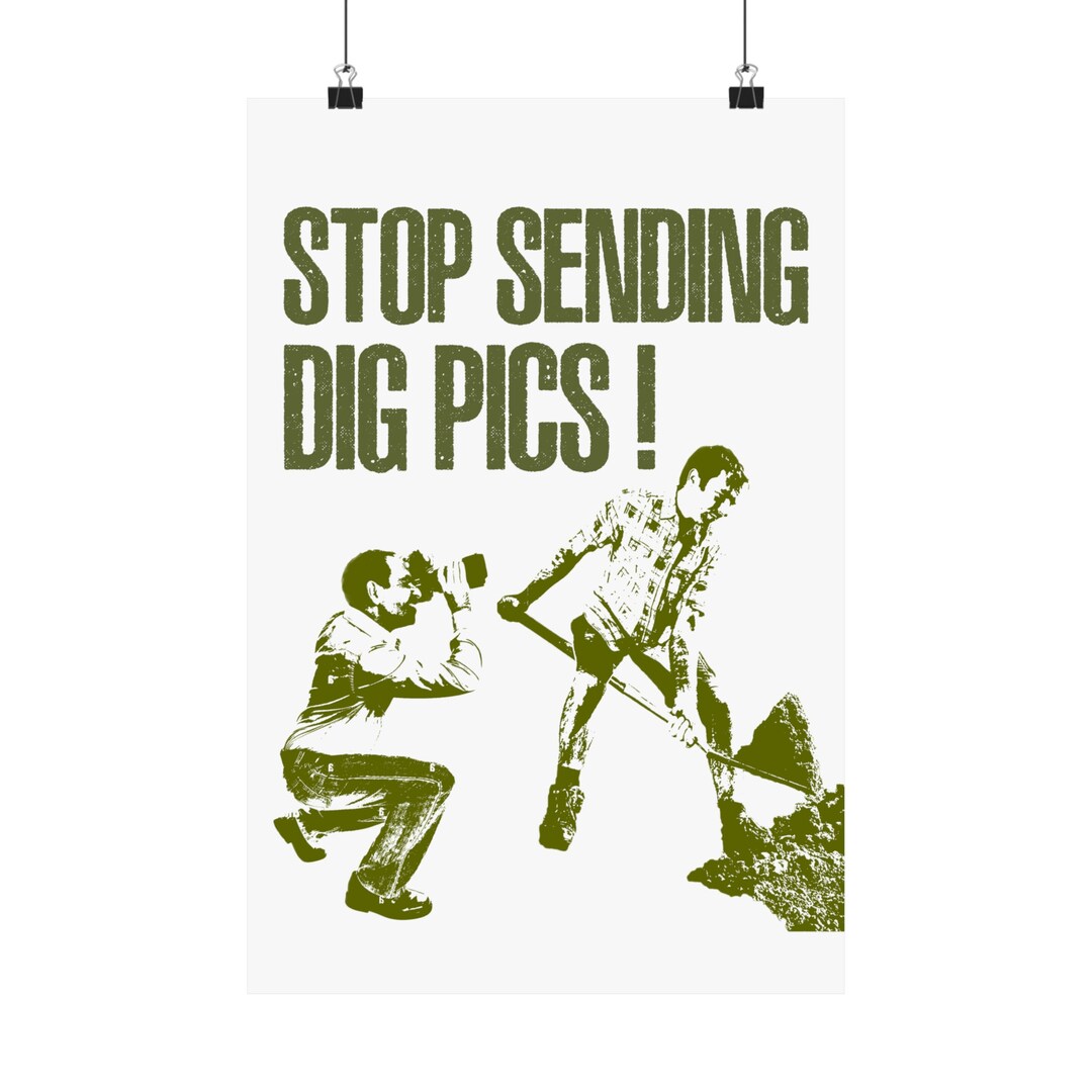 Stop Sending Dig Pics Matte Vertical Posters - Etsy