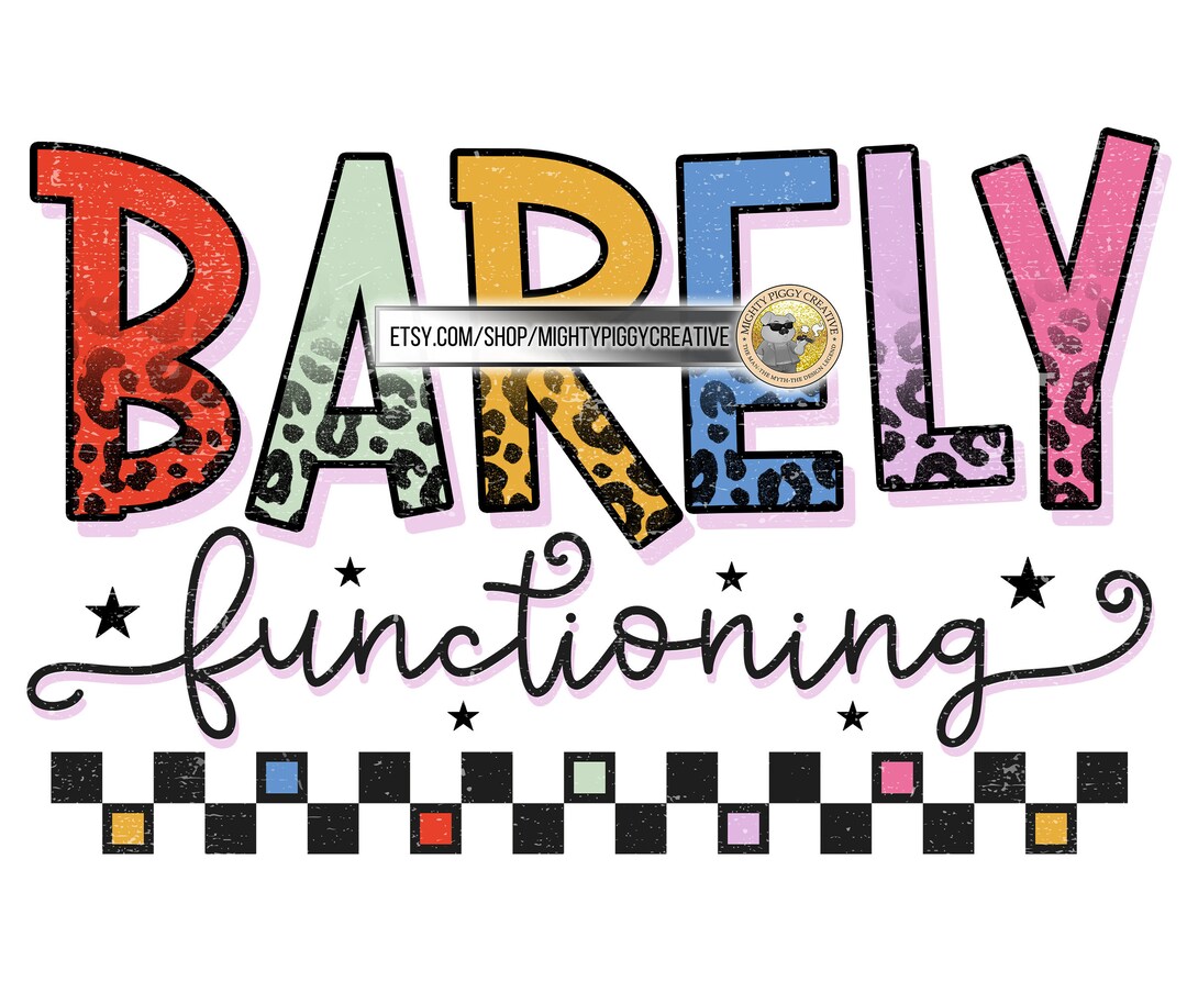 Barely Functioning PNG File, Sublimation Designs Download, Digital, Leopard Cheetah, Boho, Retro ...