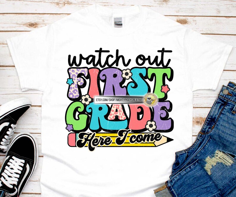 Watch Out First Grade Here I Come PNG File Sublimation Design - Etsy