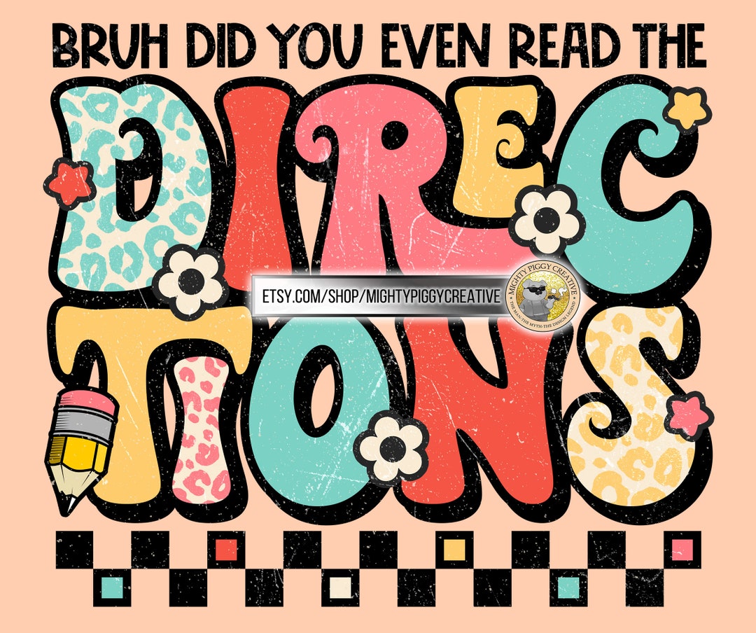 Bruh Did You Even Read the Directions PNG File, Sublimation Design ...