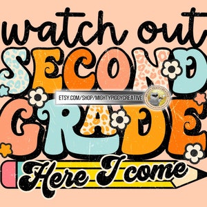 Watch Out Second Grade Here I Come PNG File, Sublimation Design ...