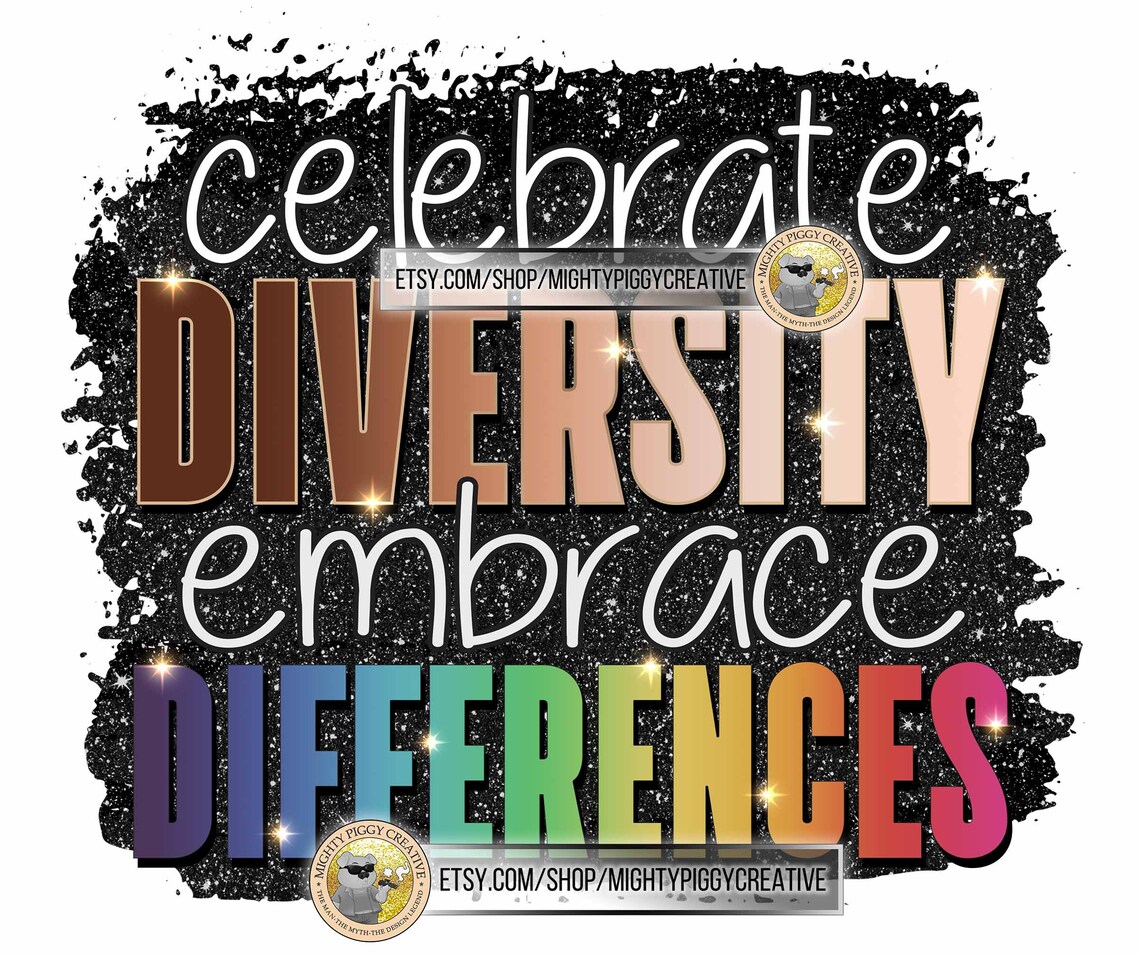 Celebrate DIVERSITY Embrace DIFFERENCES PNG Sublimation | Etsy