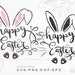 Happy Easter SVG / Easter Bunny Ears Svg, Easter Shirt, Easter Rabbit ...