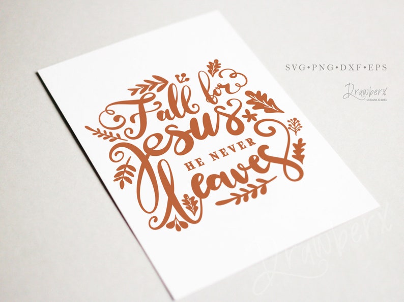 Jesus Svg, Christian Quotes, Fall for Jesus He Never Leaves, Christian ...