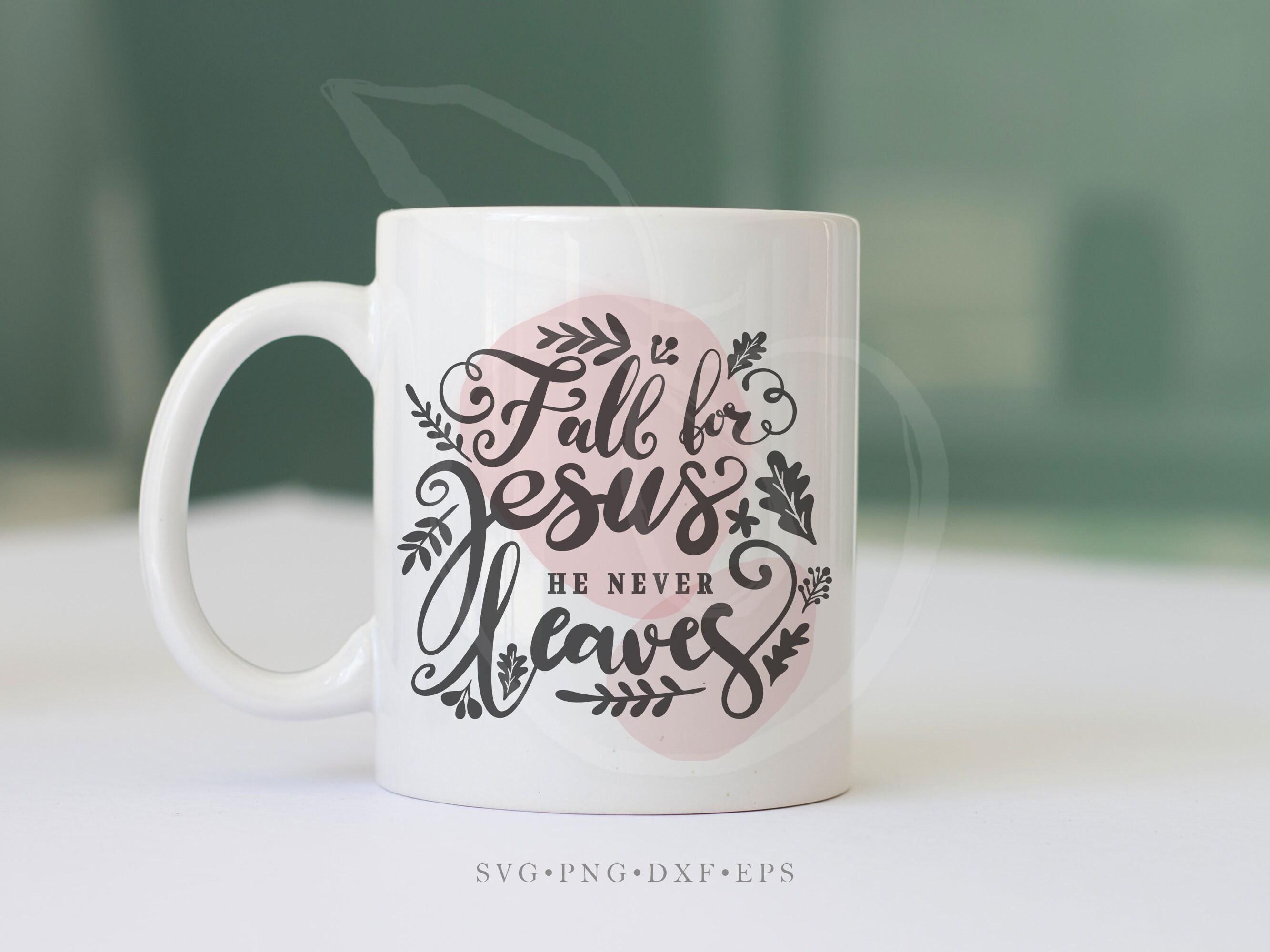 Jesus Svg, Christian Quotes, Fall for Jesus He Never Leaves, Christian ...