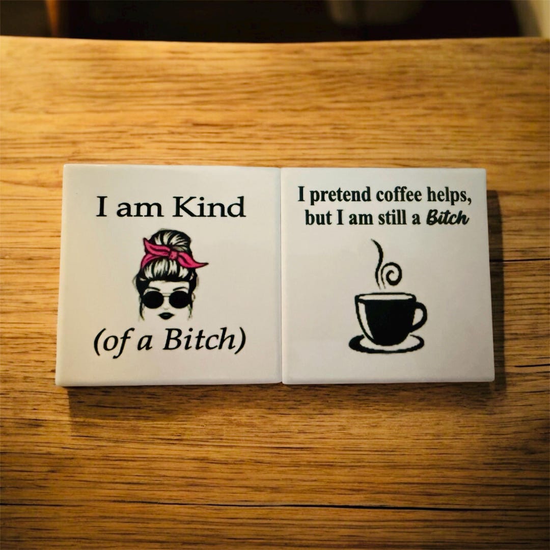 I Am Kind of a B & Coffee Drinker Coasters- Set of 2 Ceramic Drink ...