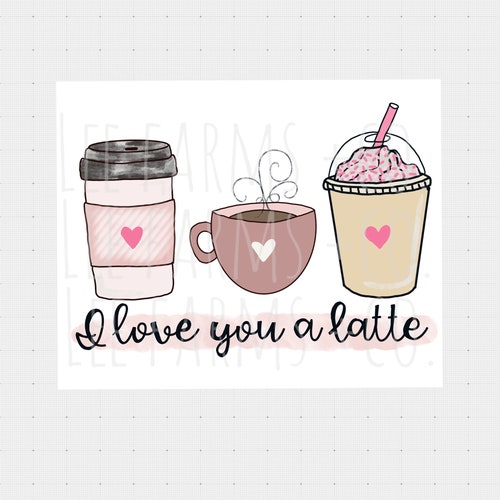 Valentine SVG Cut File I Love You A Latte Coffee Hand - Etsy