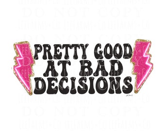 On My Way to Making Some Bad Decisions PNG, Digital Download, Print and ...