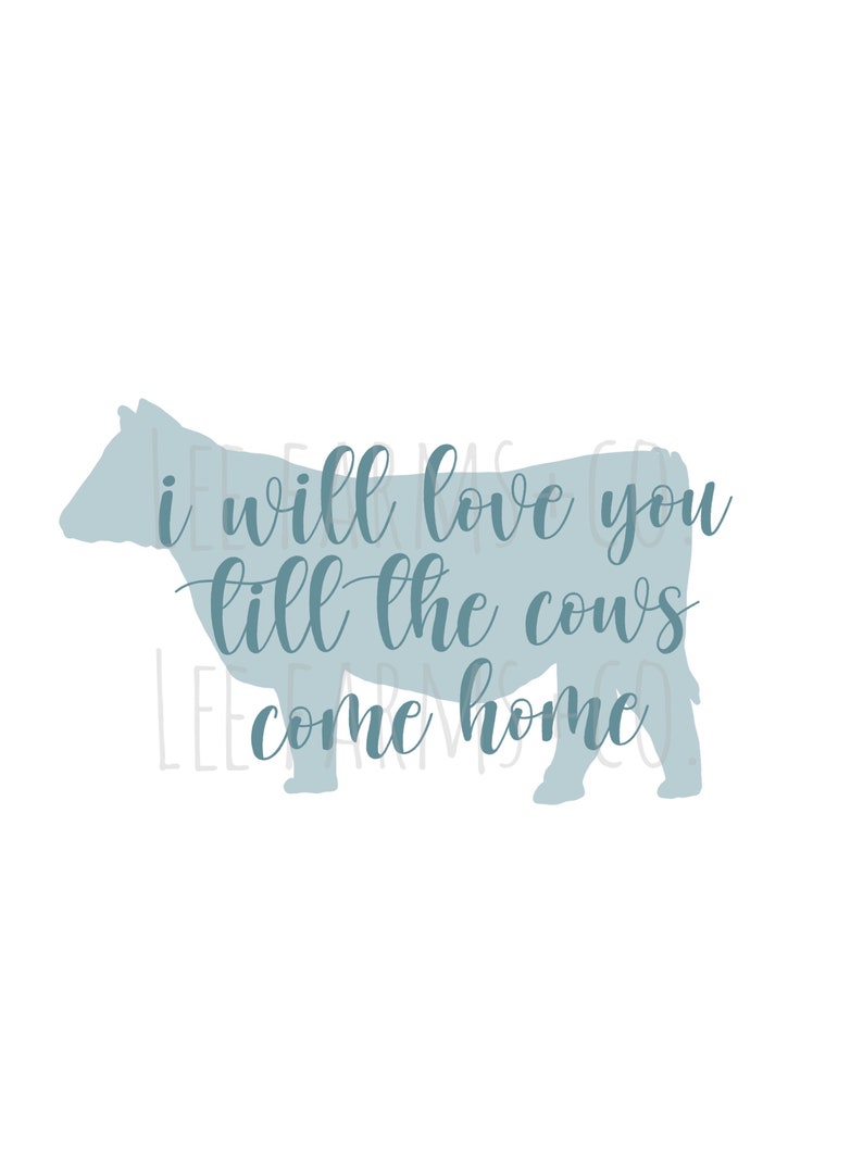 I Will Love You Till the Cows Come Home - Etsy