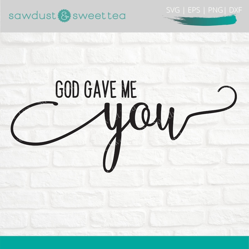 God Gave Me You SVG Christian Sign Svg Faith Based Svg - Etsy