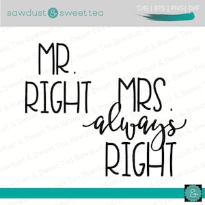 Mr. Right SVG, Mrs. Always Right SVG, Couples Gift SVG, Wedding Sign ...