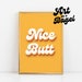 Nice Butt Poster Printable Wall Art Digital Download - Etsy