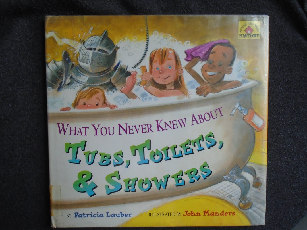 Things You Never Knew About Tubs, Toilets & Showers by Patricia Lauber ...