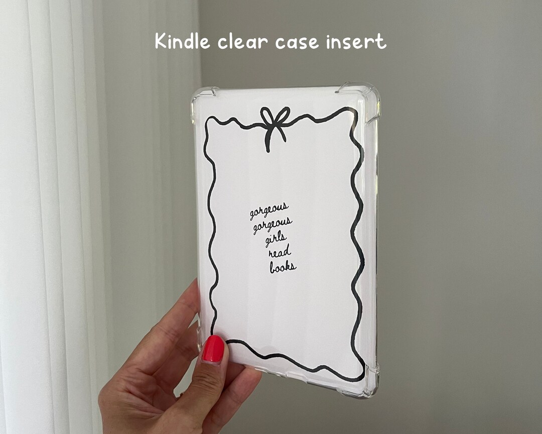 Kindle Clear Case Insert Cardstock Kindle Insert Gorgeous Gorgeous Girls Read Books Bookish - Etsy