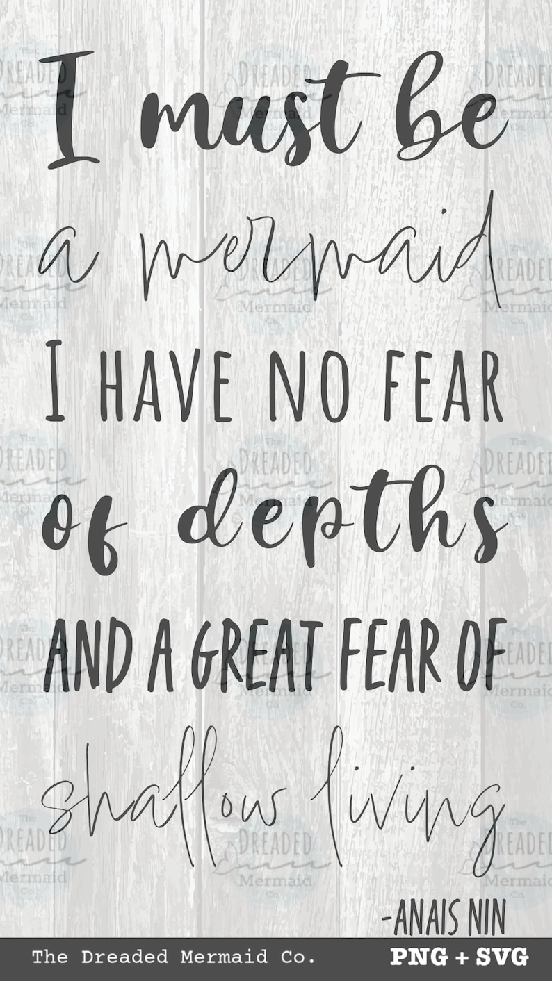 I Must Be A Mermaid I Have No Fear of Depths and A Great Fear of ...