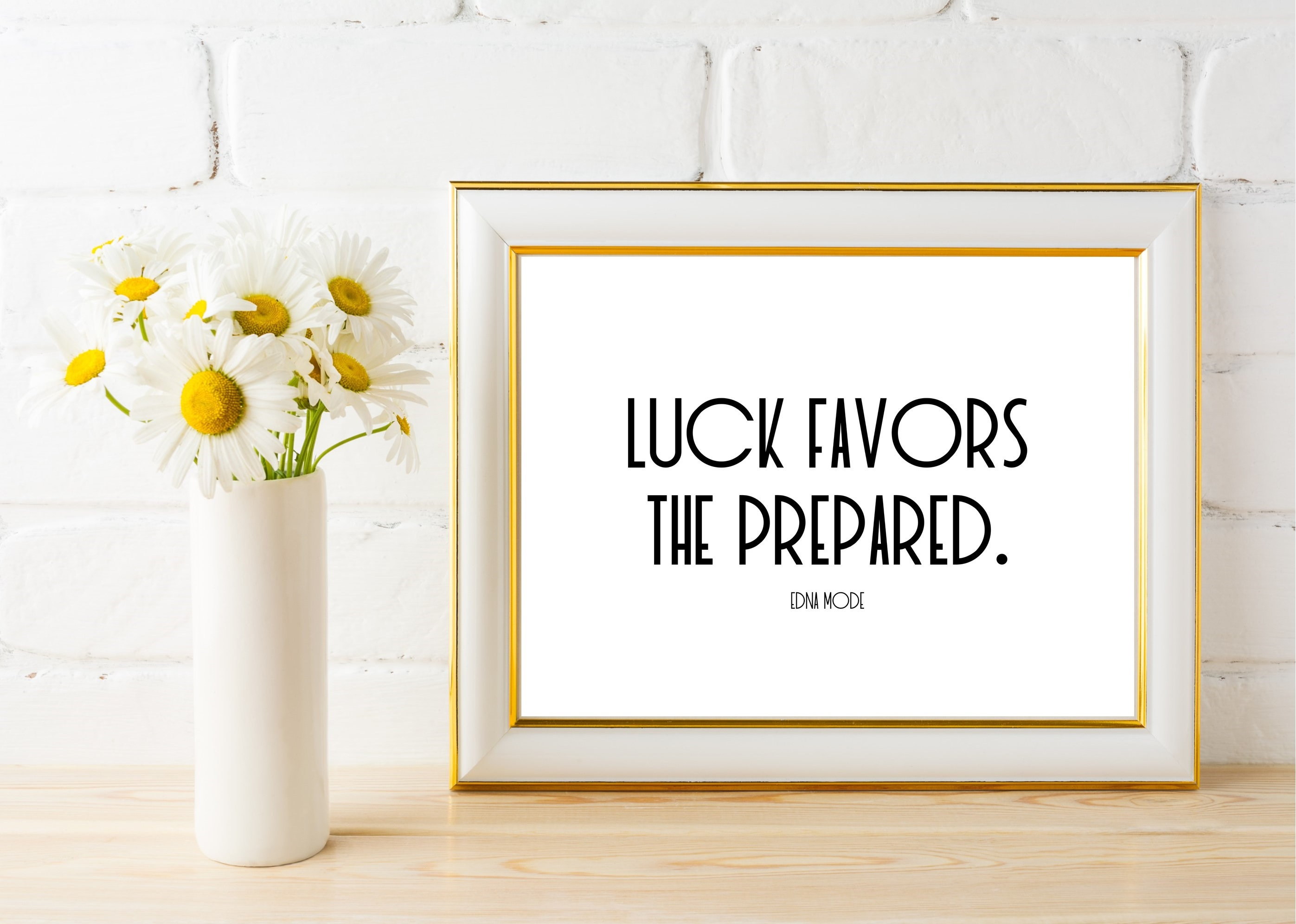 Luck Favors the Prepared Quote by Edna Mode ~ Printable Quote, Digital ...