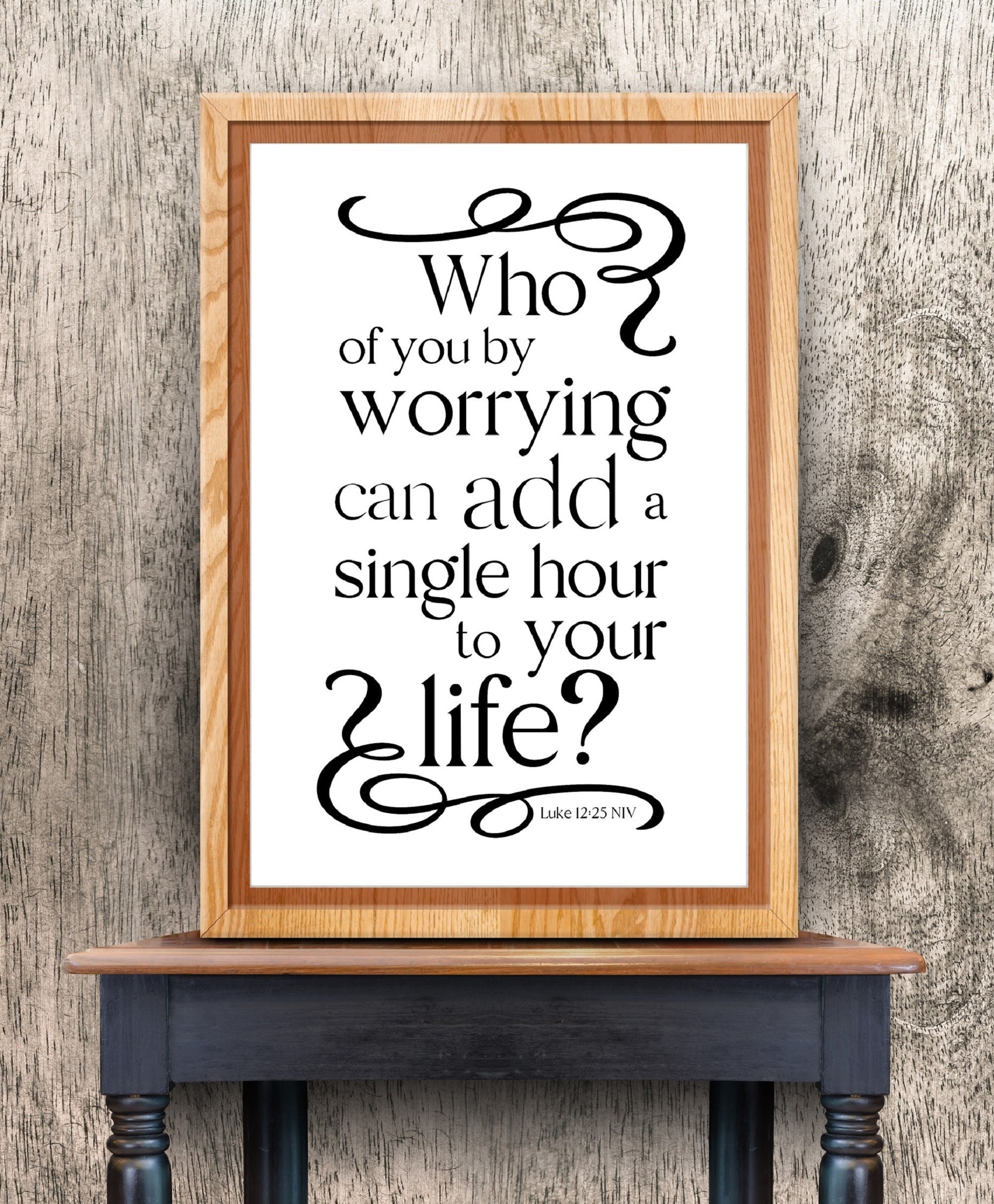 Who of You by Worrying Can Add a Single Hour to His Life? Luke 12:25 ...