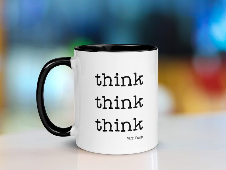 Mug "think Think Think" Quote by W.T. Pooh Gift for Thinkers ...
