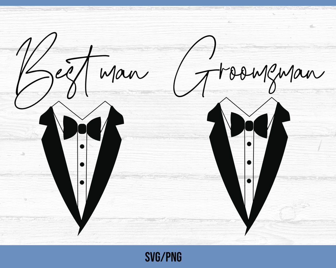 Best Man & Groomsman Tuxedo SVG, Wedding SVG, Groom Svg, Suit and Bow ...