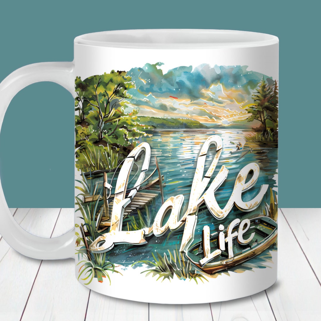 Lake Life Mug Wrap PNG, 11oz and 15oz Mug Template, Instant Digital ...