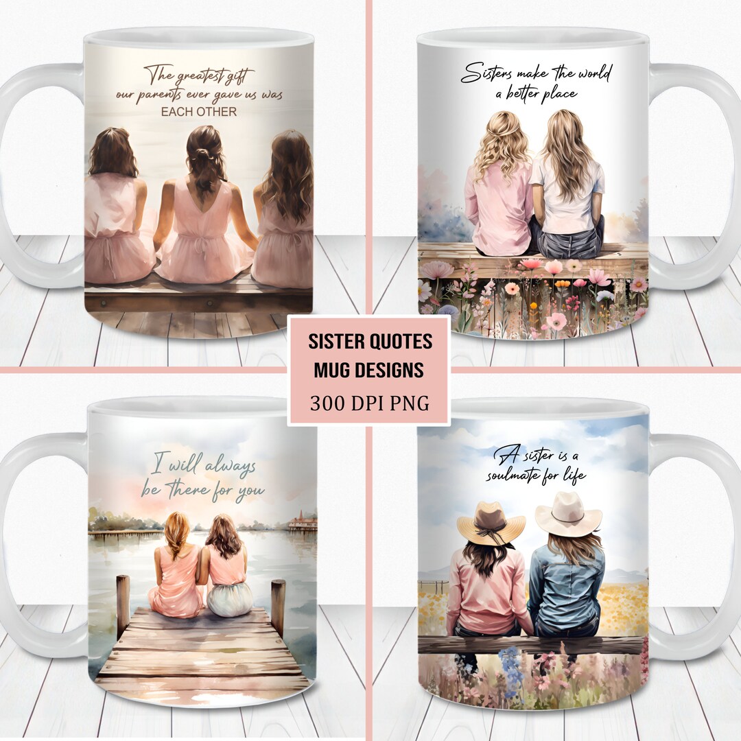 Sisters Inspirational Quote Mug Wrap Bundle, 11oz and 15oz Mug Template, Instant Digital ...