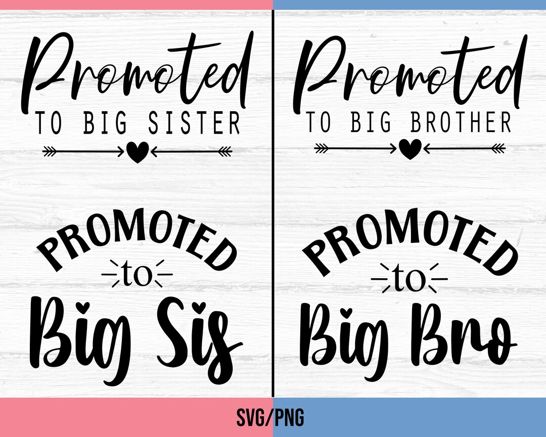 Promoted to Big Sis SVG, Promoted to Big Bro SVG, Sibling Svg, Png ...