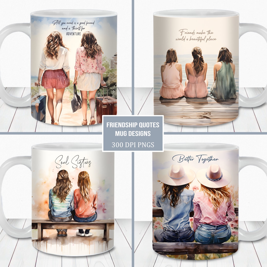 Friendship Inspirational Quote Mug Wrap Bundle, 11oz and 15oz Mug ...