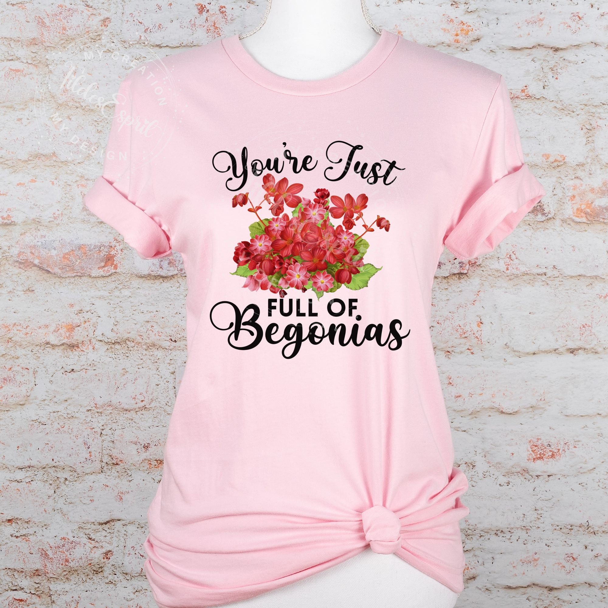 Begonia Saying Tshirt for Begonia Plant Lover, Begonia Garden Tee Gifts ...