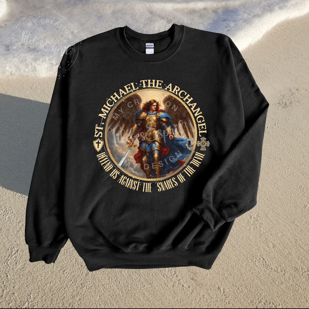 Catholic Saint Michael the Archangel Sweatshirt, Defend Us Against the ...