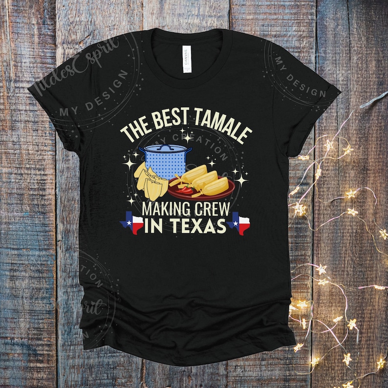 The Best Tamale Making Crew in Texas, Tamale Squad Gift, Tamale Crew ...