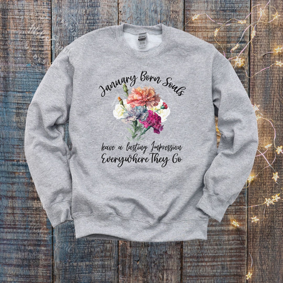 January Birth Flower Carnation Cozy Cooler Weather Sweatshirt Birthday ...