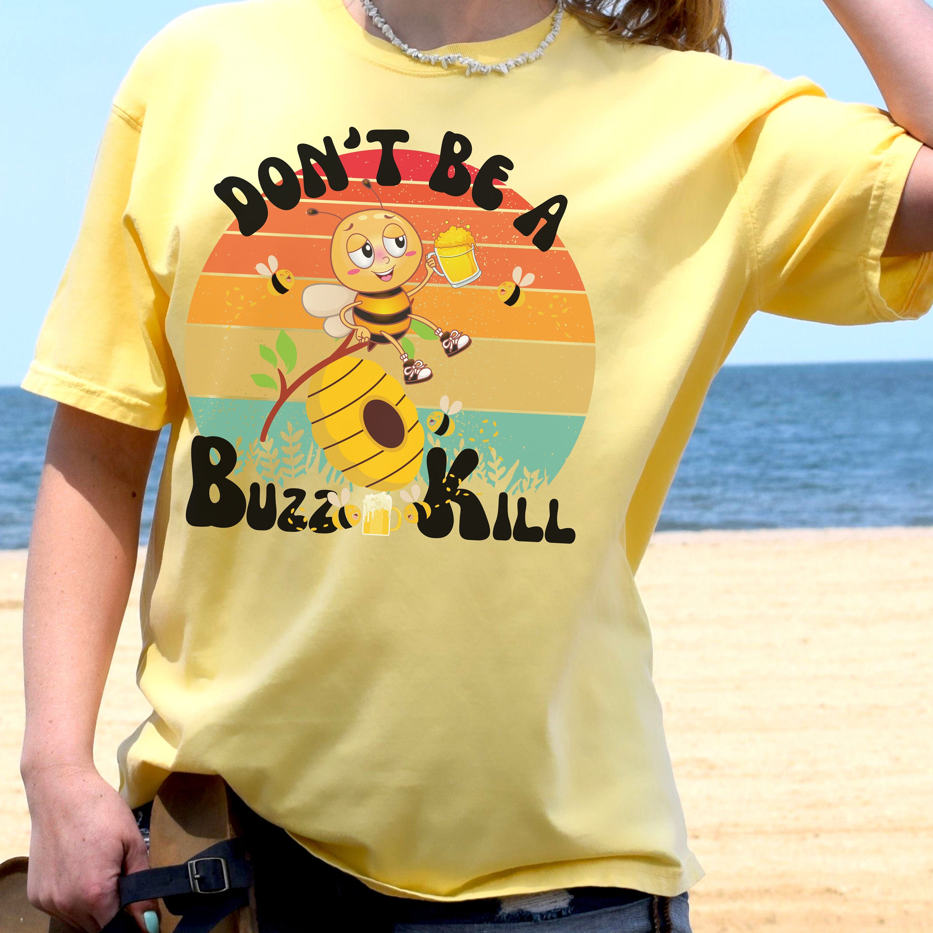 Don't Be A Buzz Kill Shirt, Save the Bees Shirt, Funny Alcohol Shirts ...