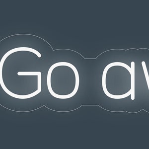 Go Away 24x8 In. Neon Sign Aesthetic Tiktok Room Handmade Home Wall ...