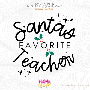 Santa's Favorite Teacher SVG PNG: Merry Christmas Teacher Shirt ...